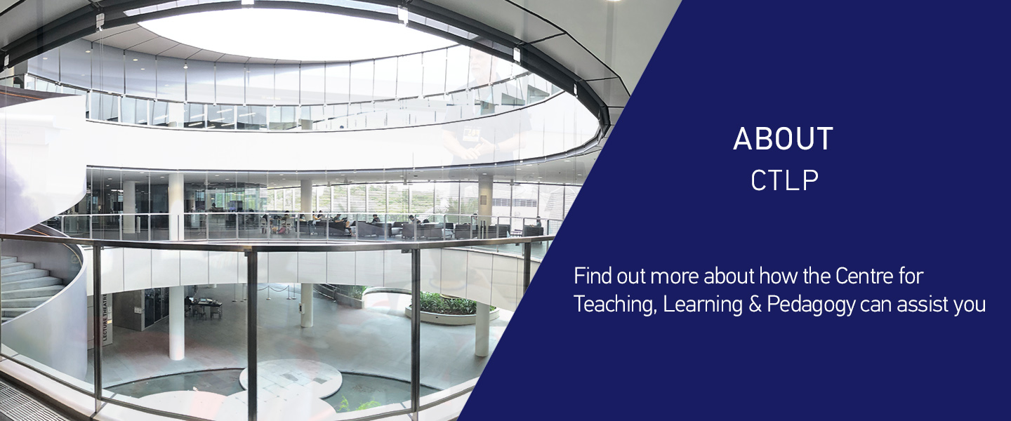 Centre for Teaching, Learning & Pedagogy (CTLP) | NTU Singapore