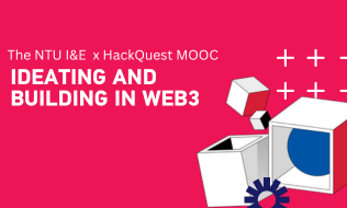 The NTU I&E x HackQuest MOOC - Ideating and Building in Web3 | Innovation and Entrepreneurship ...