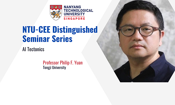 NTU-CEE Distinguished Seminar Series: Professor Philip F. Yuan | School of Civil and ...